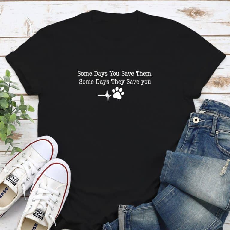 Some Days They Save You Standard Tee Black - iHeartDogs.com